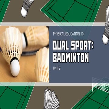 DUAL SPORT BADMINTON, PHYSICAL EDUCATION 10 | PDF