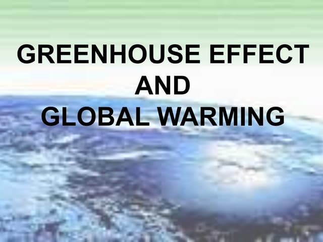 Greenhouse effect (Global Warming) ppt | PPTX