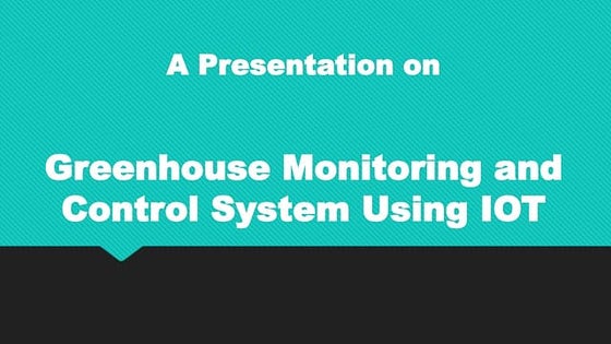 Greenhouse_Monitoring_Presentation.pptx. | PPT