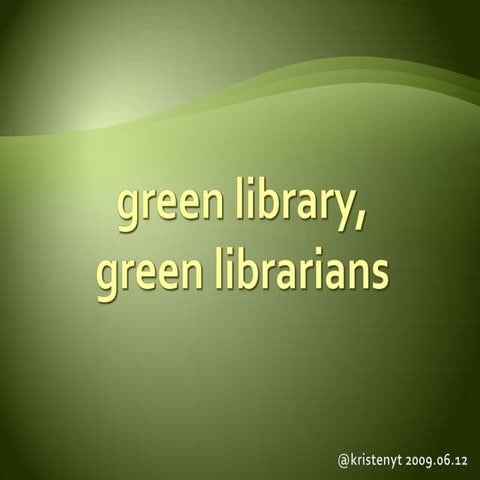 Green Library, Green Librarians | PPTX