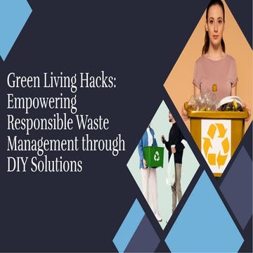 Green Living Hacks: DIY Solutions for Responsible Waste Management.pdf