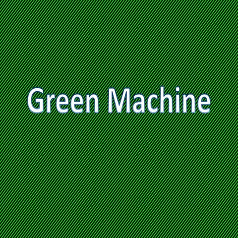 Green machine | PPTX
