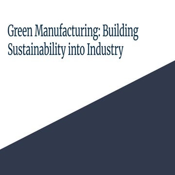 Green Manufacturing_ Building Sustainability into Industry.pdf