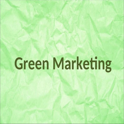 Environmental Marketing Module 1 - Green Marketing | PPTX
