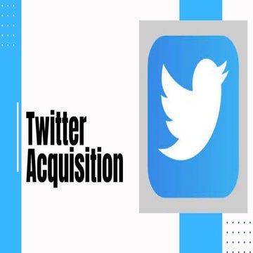 Twitter acquisition.pdf | Business | Business and Finance