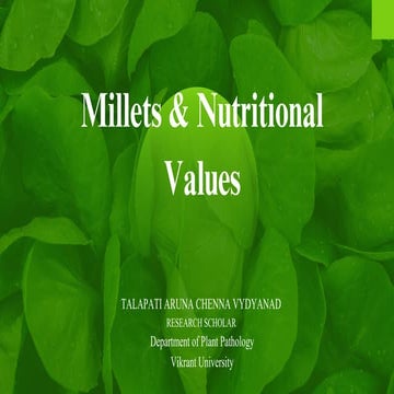 MILLETS AND IT'S NUTRITIONAL VALUES. PDF | PDF