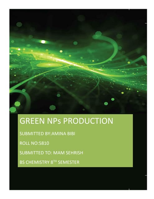 Green synthesis of nanoparticles | PPTX