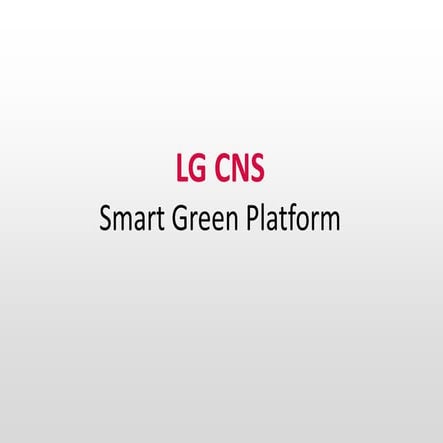 LG CNS Smart Green Platform | PPTX