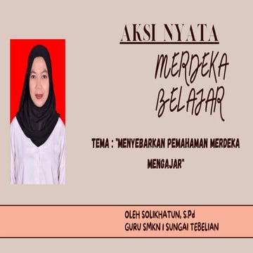 Aksi nyata pemahaman merdeka belajar pmm | PDF