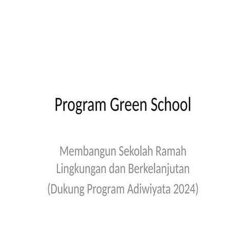 Program Green School Sosialisasi Membangun Sekolah Ramah Lingkungan | PPT