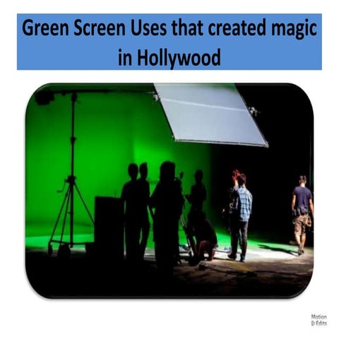 Green Screen Uses that created magic in Hollywood | PPT