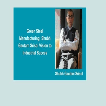 Green Steel Manufacturing Shubh Gautam Srisol Vision to Industrial ...