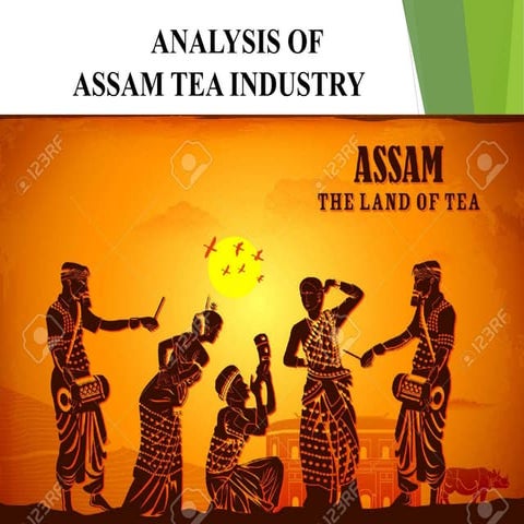 An Analysis of Assam Tea Industry | PPTX