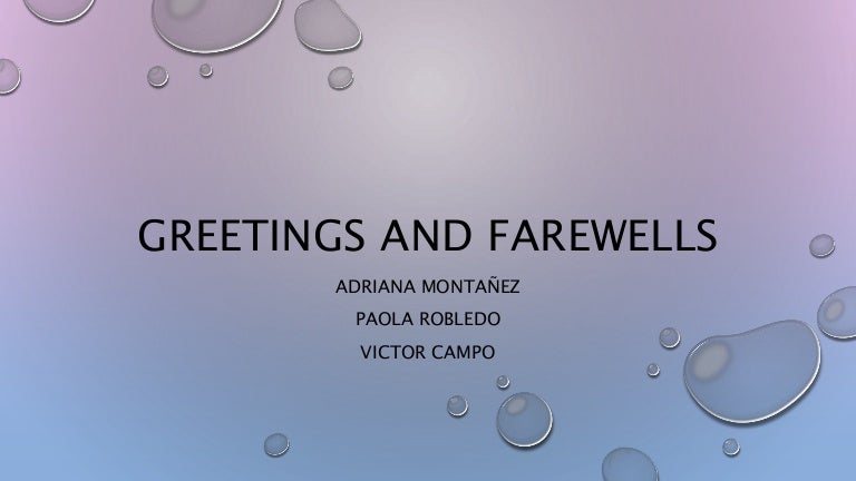 Greetings and farewells