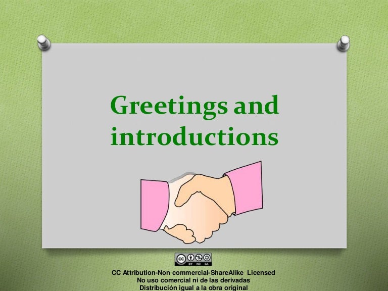 Greetings and introductions