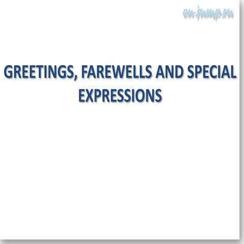 Greetings, farewells and special expressions 2 | PPTX