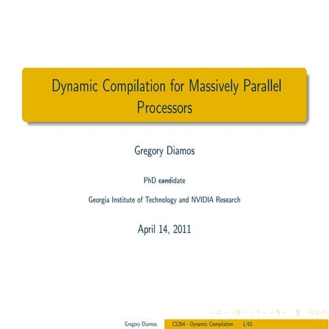 [Harvard CS264] 14 - Dynamic Compilation for Massively Parallel Processors (Gregory Diamos ...