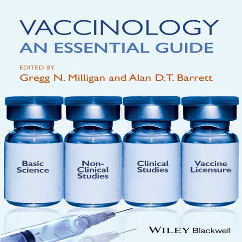 Gregg N. Milligan, Alan D. T. Barrett - Vaccinology_ An Essential Guide ...