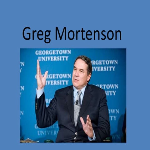 Greg mortenson (done by jia wei,eden and nigel) | PPT