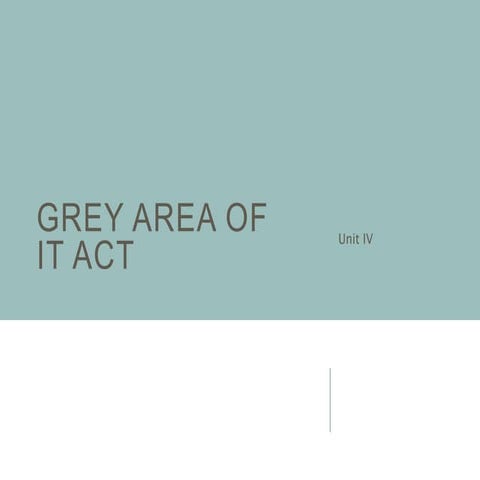 Grey Area of the Information Technology Act, 2000.pptx