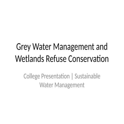 Grey_Water_Management_and_Wetlands_Refuse_Conservation.pptx