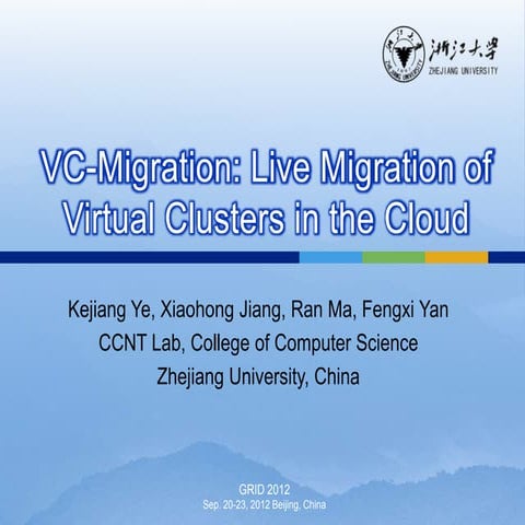 Grid2012 VC-Migration: Live Migration of Virtual Clusters in the Cloud ...