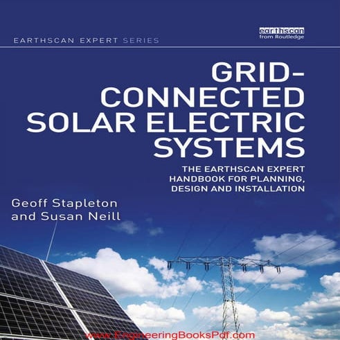 Grid Connected Solar Electric Systems The Earthscan Expert Handbook for Planning Design and ...