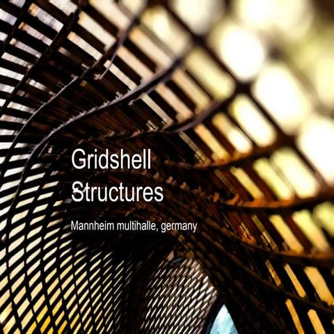 Understanding Gridshell Structures - Mannheim Multihalle Case Study | PDF