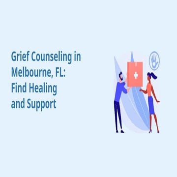Grief Counseling in Melbourne, FL: Deland Treatment Solutions | PPTX