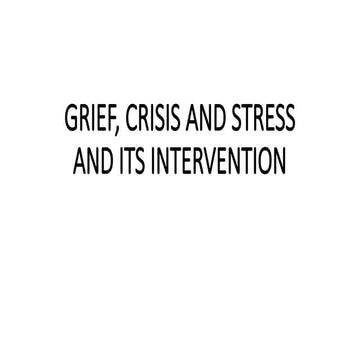 GRIEF CRISIS AND STRESS by Madhurima K.pptx