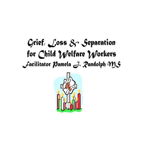 Grief, Loss & Separation Pwp Trandolph | PPTX