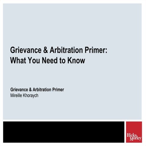 Grievance & Arbitration Primer: What You Need to Know - July 18, 2013 | PPT