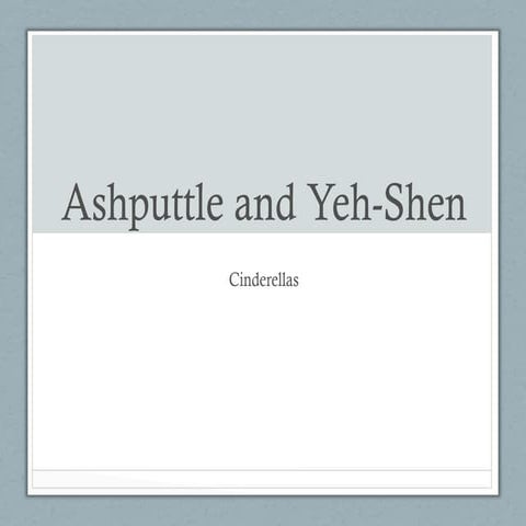 Ashputtle and Yeh-Shen | PDF