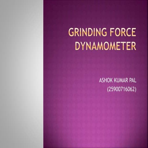 Grinding force dynamometer technical review report | PPTX
