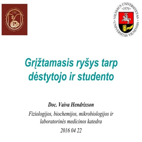 Grįžtamasis ryšys tarp dėstytojo ir studento - doc. dr. Vaiva ...