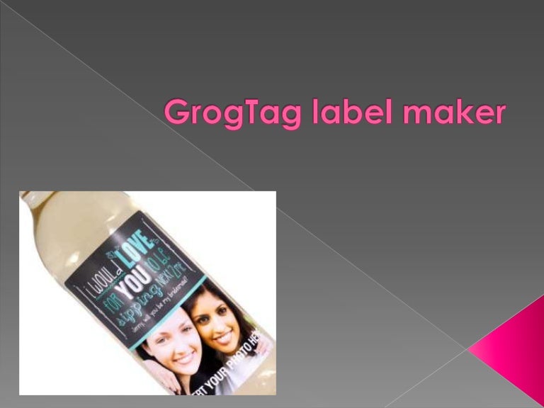 Grog tag label maker