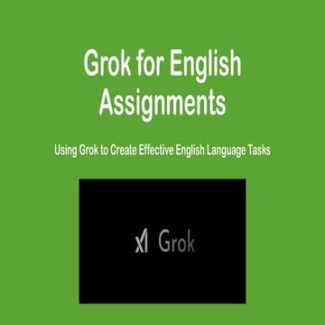 AI - Grok to create English Assignments. | PPT