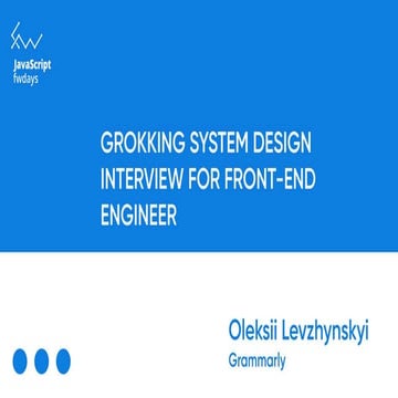 "Grokking System Design interview for Front-end engineer", Oleksii Levzhynskyi | PDF