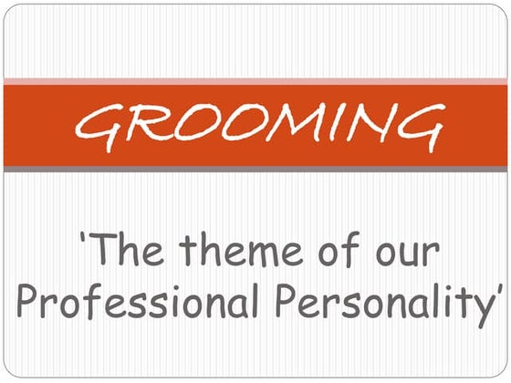 Dressing and Grooming | PPTX | Hair Care | Beauty