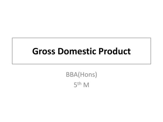Gross Domestic Product (GDP) | PPTX