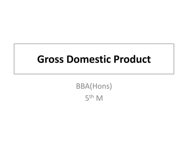 Gross Domestic Product (GDP) | PPTX