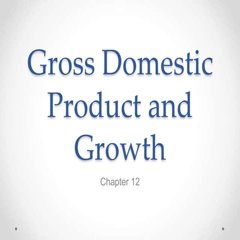 Gross Domestic Product and Growth.ppt