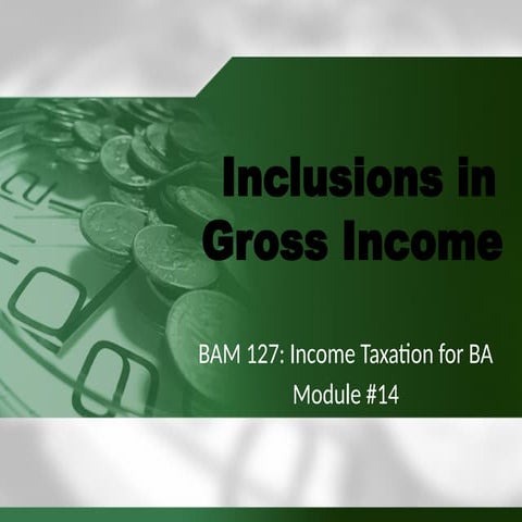 INCLUSION IN GROSS INCOME AND ITS TAXABILITY.pptx