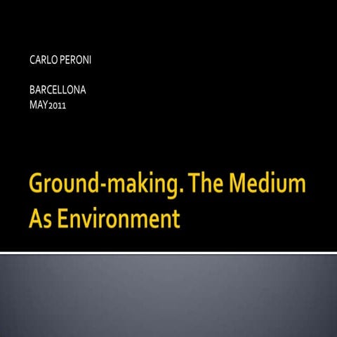 Ground-making: the medium as environment | PPTX