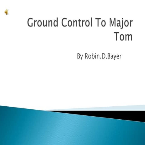 Ground Control To Major Tom | PPT