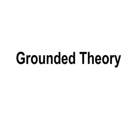 Grounded Theory | PPT | Science