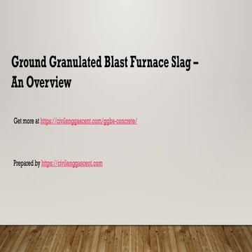 Ground Granulated Blast Furnace Slag Concrete.pptx