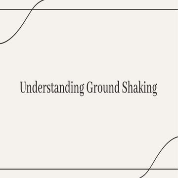 Understanding Ground Shaking for Disaster Risk and Reduction | PPT