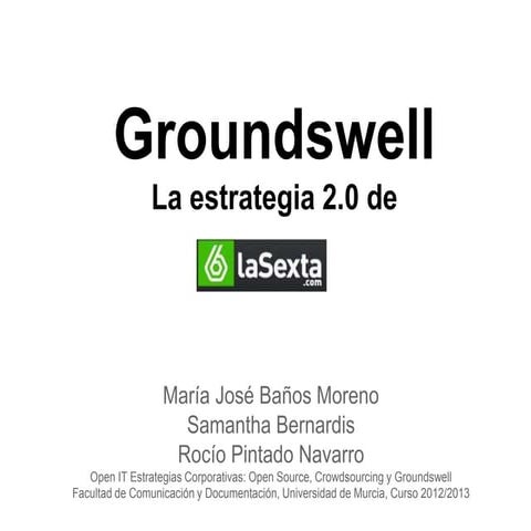 Groundswell. La estrategia 2.0 de la Sexta | PPTX