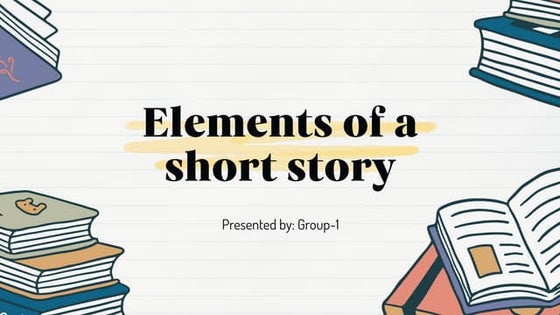Elements of short story | PPT | Drama | Genres